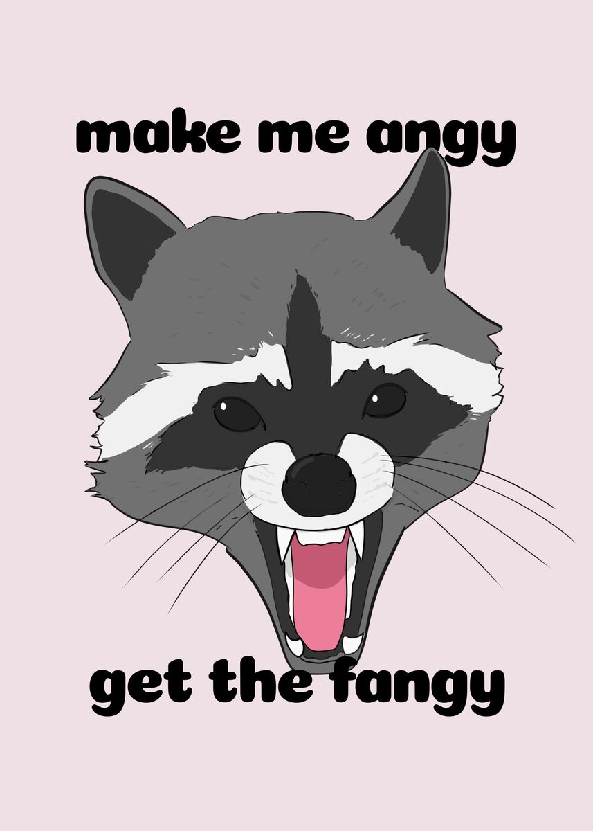 'Make Me Angy Raccoon' Poster, picture, metal print, paint by Rory ...