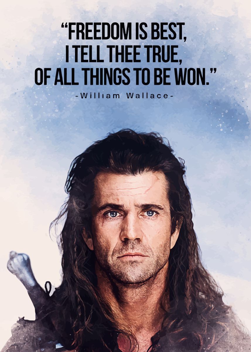 'Braveheart Quotes' Poster, picture, metal print, paint by Erwan Felani ...