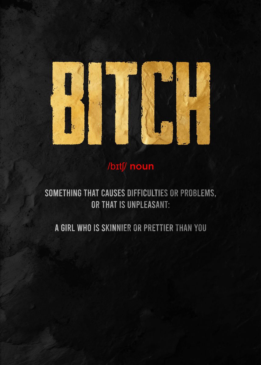 'bitch' Poster, picture, metal print, paint by Lowpoly Posters | Displate