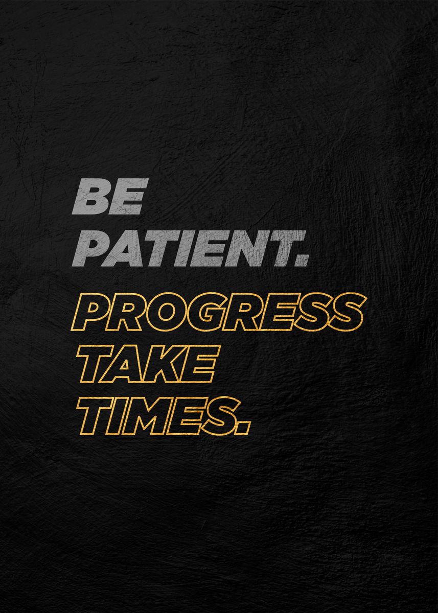 'be patient' Poster, picture, metal print, paint by Metal Wonder | Displate