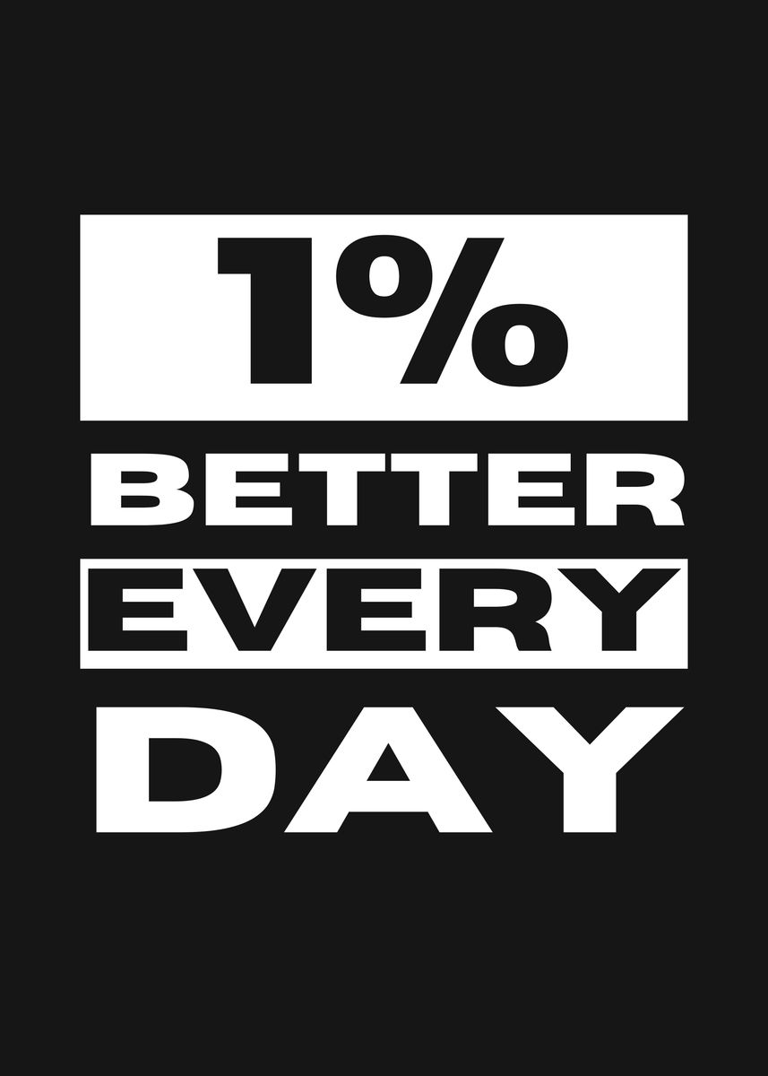 'ONE PERCENT BETTER' Poster, picture, metal print, paint by Nandita ...