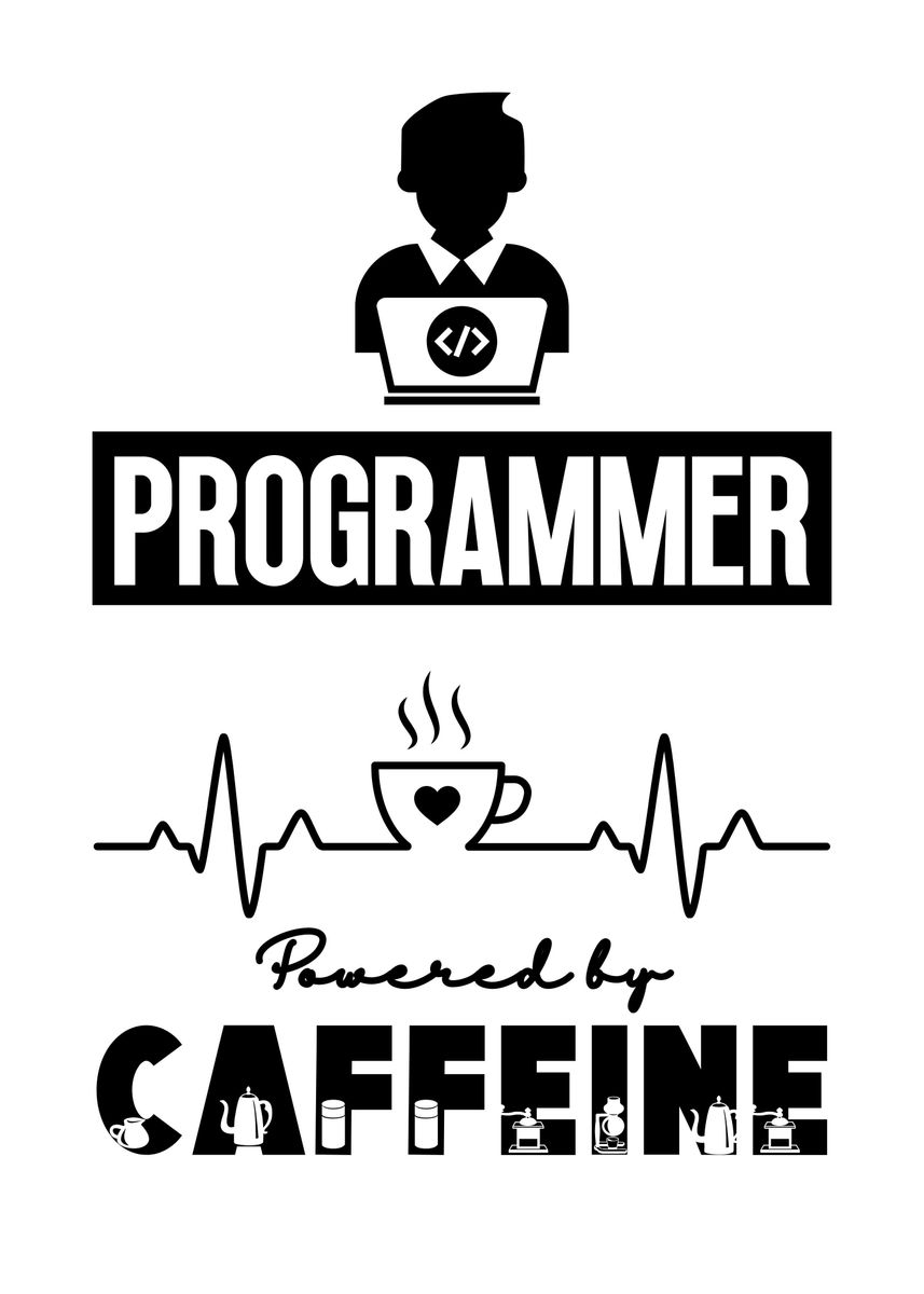 'Programmer Caffeine' Poster, picture, metal print, paint by Wezt ...