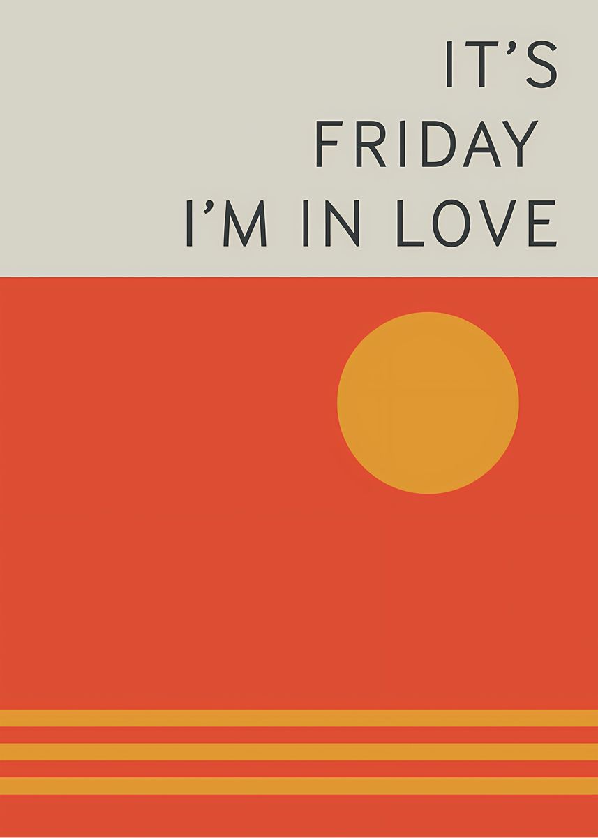 'Its Friday Im in love' Poster, picture, metal print, paint by Happy ...