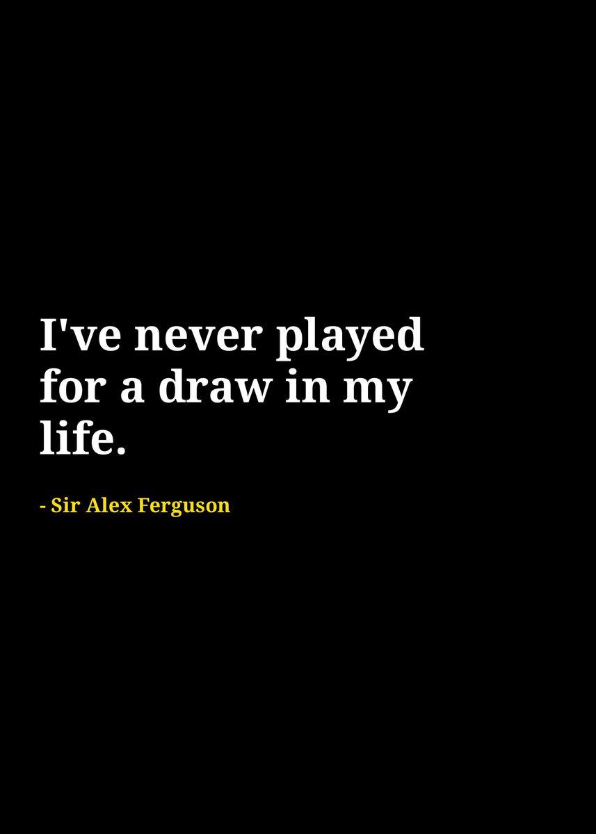 'Alex ferguson quotes' Poster, picture, metal print, paint by DNSM ...
