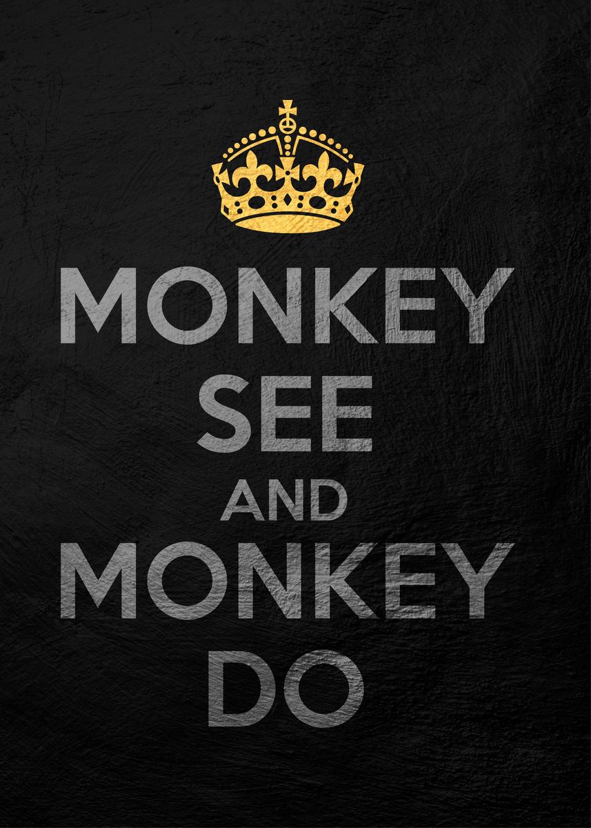 'monkey see monkey do' Poster, picture, metal print, paint by Metal ...