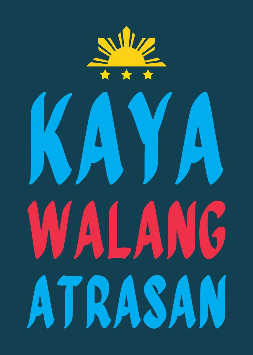 'Kaya Walang Atrasan' Poster, picture, metal print, paint by Monggi ...
