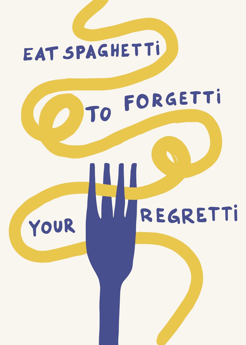 'Eat Spaghetti To Forgetti' Poster, picture, metal print, paint by ...