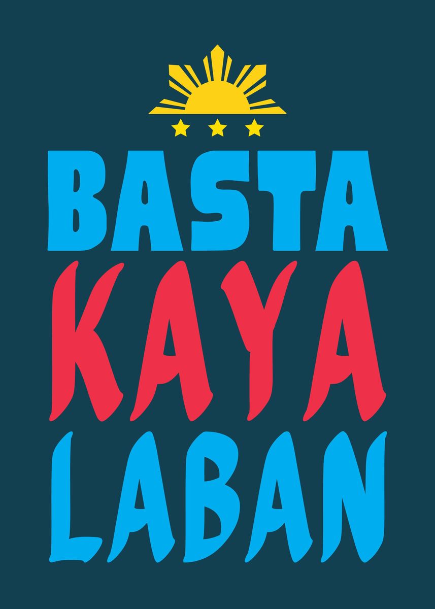'Basta Kaya Laban' Poster, picture, metal print, paint by Monggi | Displate
