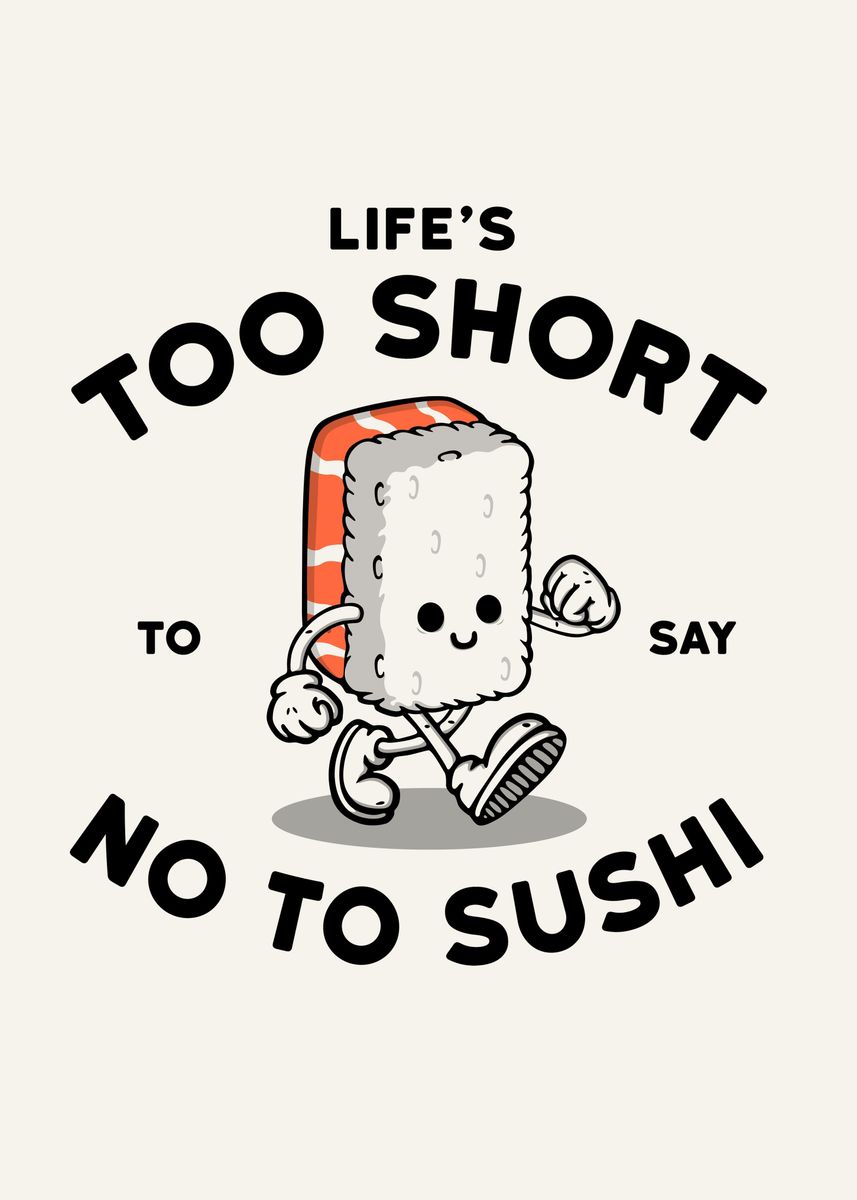 'Lifes too short' Poster, picture, metal print, paint by Melonseta ...