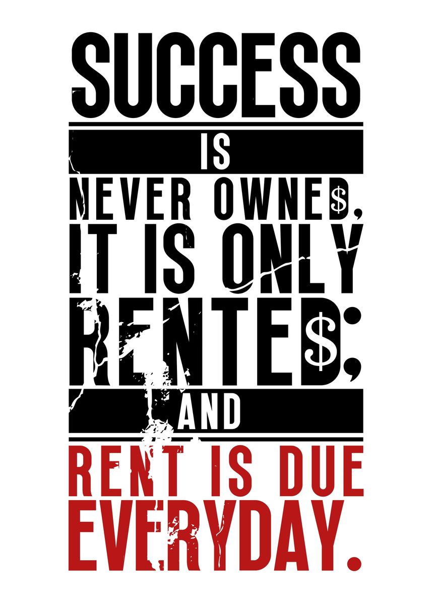 'Success Is Never Owned' Poster, picture, metal print, paint by Nae ...