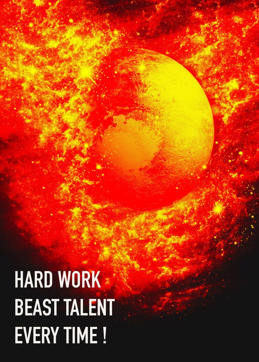 'HARD WORK BEAST TALENT' Poster, picture, metal print, paint by Savinda ...