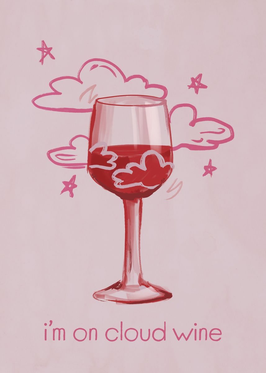 'Im On Cloud Wine ' Poster, picture, metal print, paint by Utah Kid ...