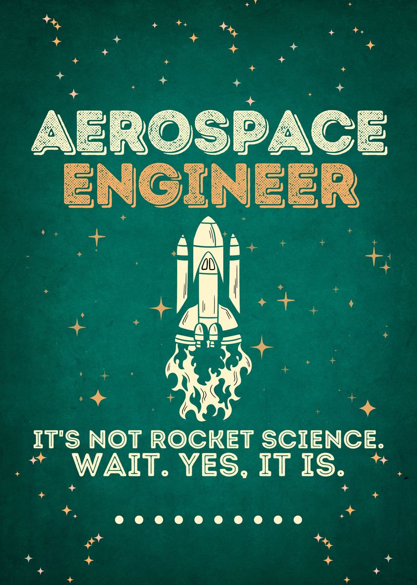 'Aerospace Science Engineer' Poster, picture, metal print, paint by ...