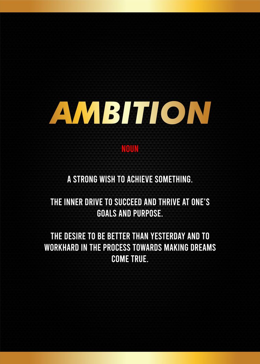 'ambition definition' Poster, picture, metal print, paint by Metal ...