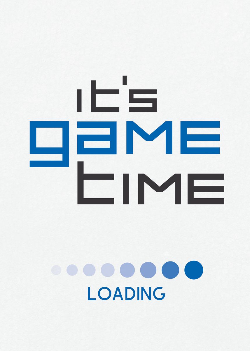 'It is game time' Poster, picture, metal print, paint by Designersen ...