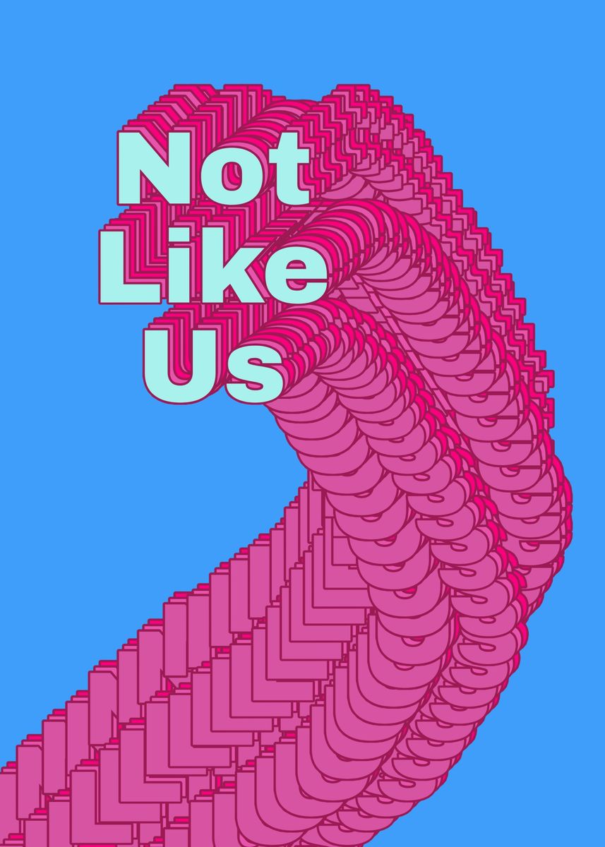 'not like us' Poster, picture, metal print, paint by YURE 27 | Displate