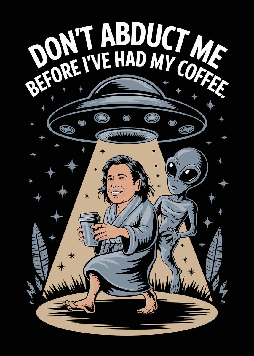 'Coffee Alien Abduction' Poster, picture, metal print, paint by Heidi ...
