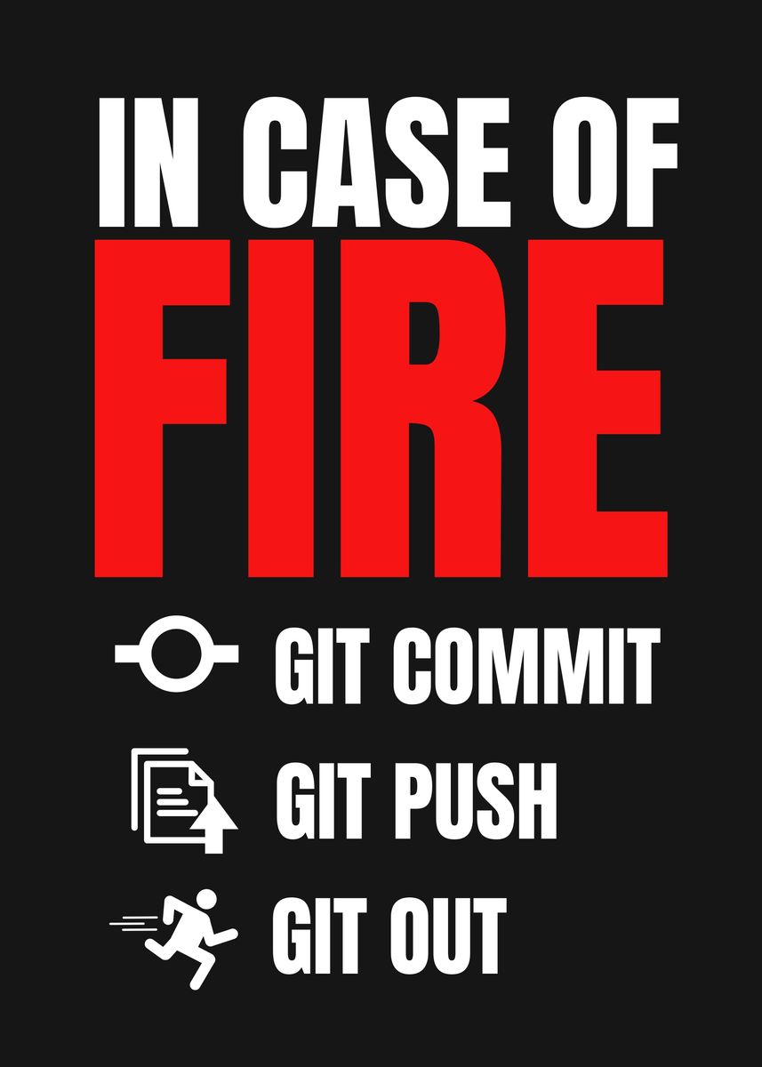 'In case of fire Git commit' Poster, picture, metal print, paint by ...