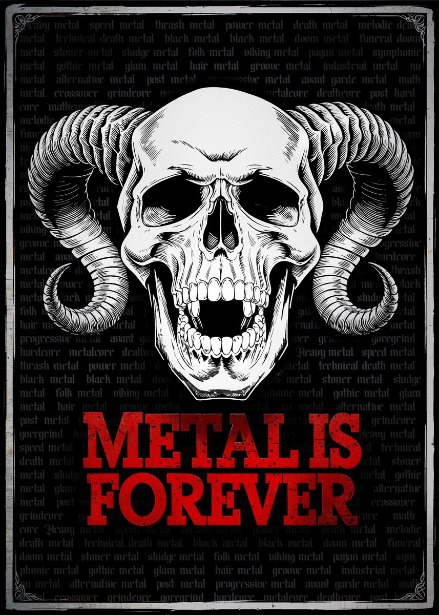 'Metal Is Forever' Poster, picture, metal print, paint by Bruno Macedo ...