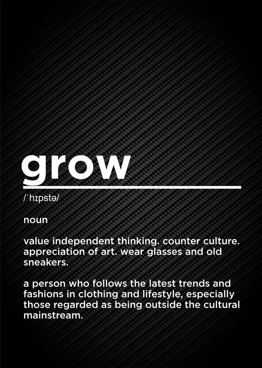 'grow definition' Poster, picture, metal print, paint by Trending ...