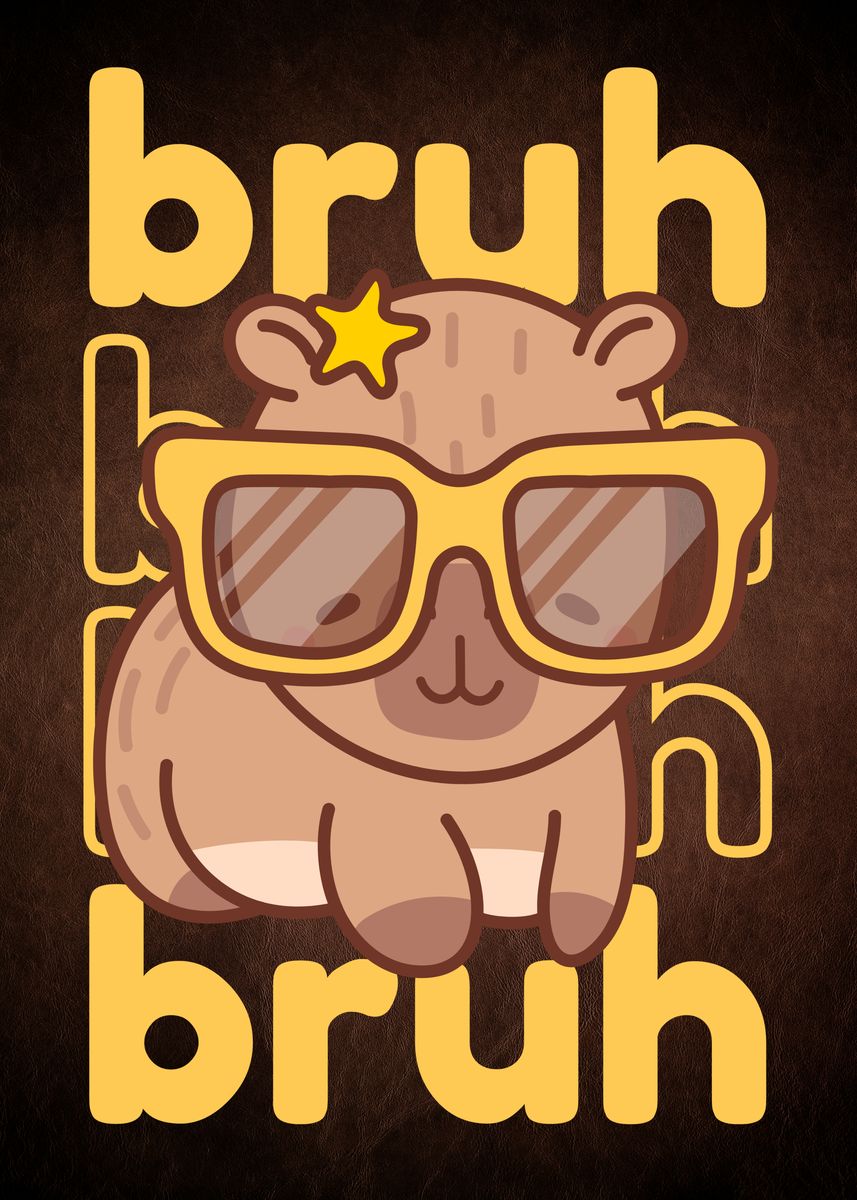 'Cool Bruh Capybara' Poster, picture, metal print, paint by Wyld Tribe ...