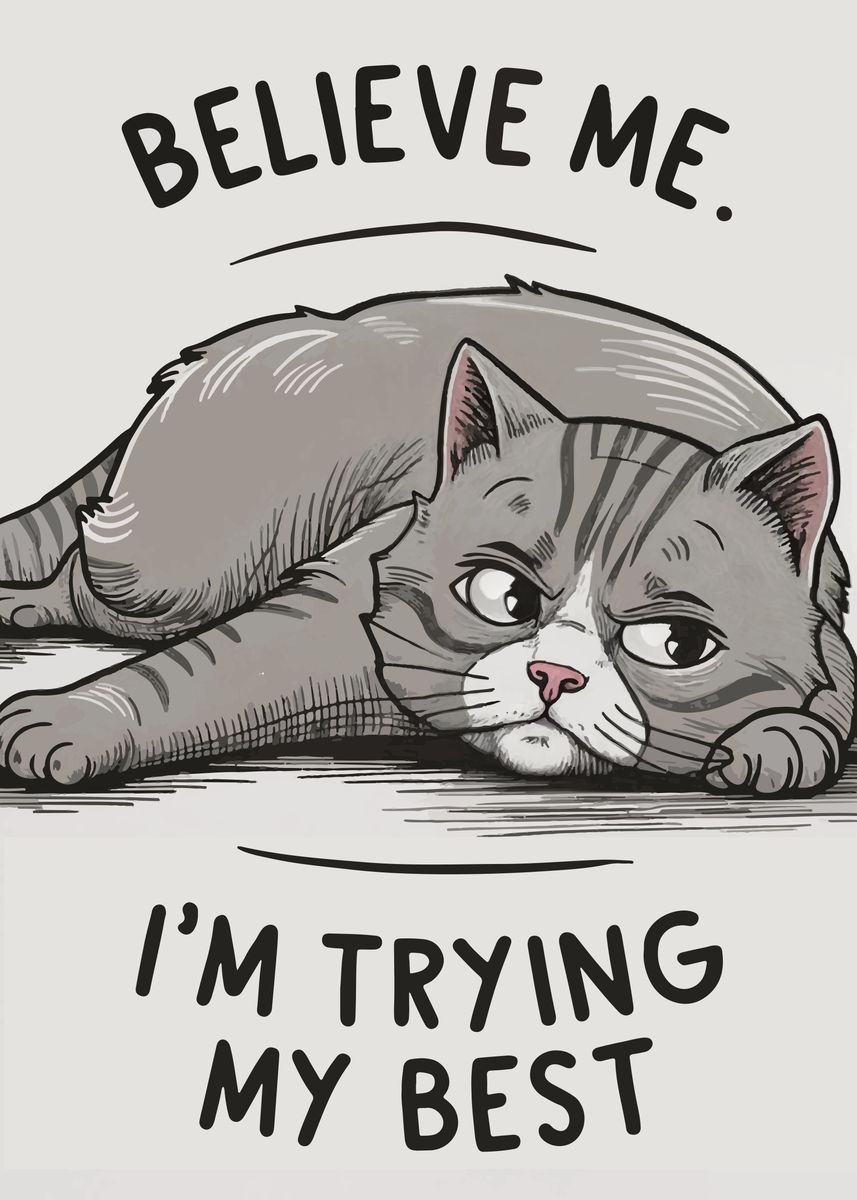 'Cat Trying Its Best' Poster, picture, metal print, paint by ...
