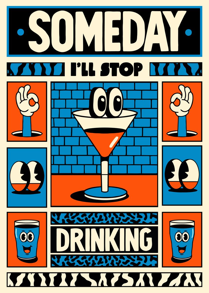 'Someday I'll Stop Drinking' Poster, picture, metal print, paint by ...
