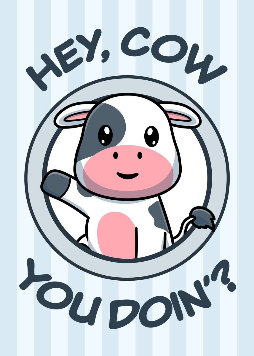 'Hey Cow You Doing Funny' Poster, picture, metal print, paint by ...