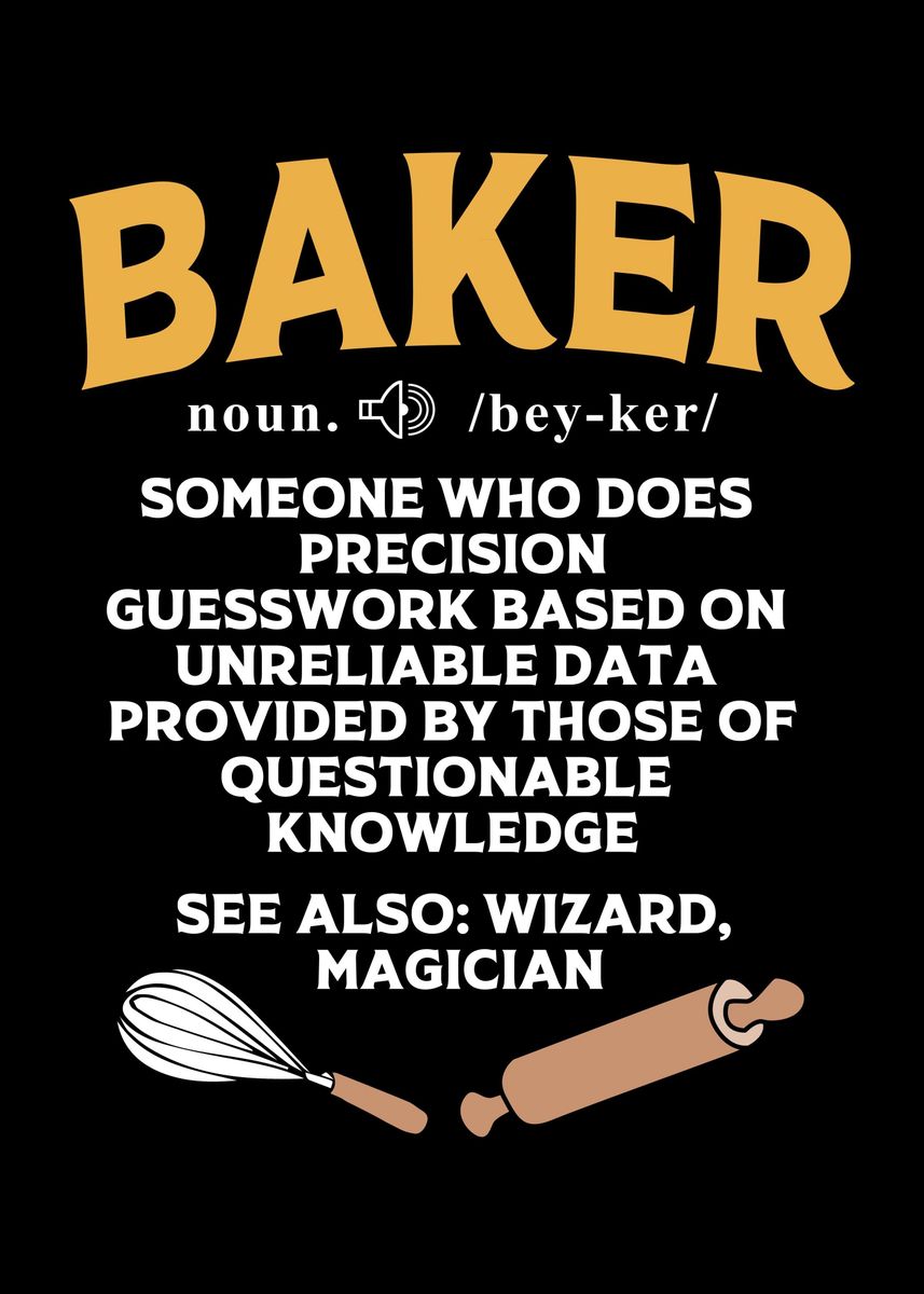 'Baker Definition' Poster, picture, metal print, paint by FunnyGifts ...