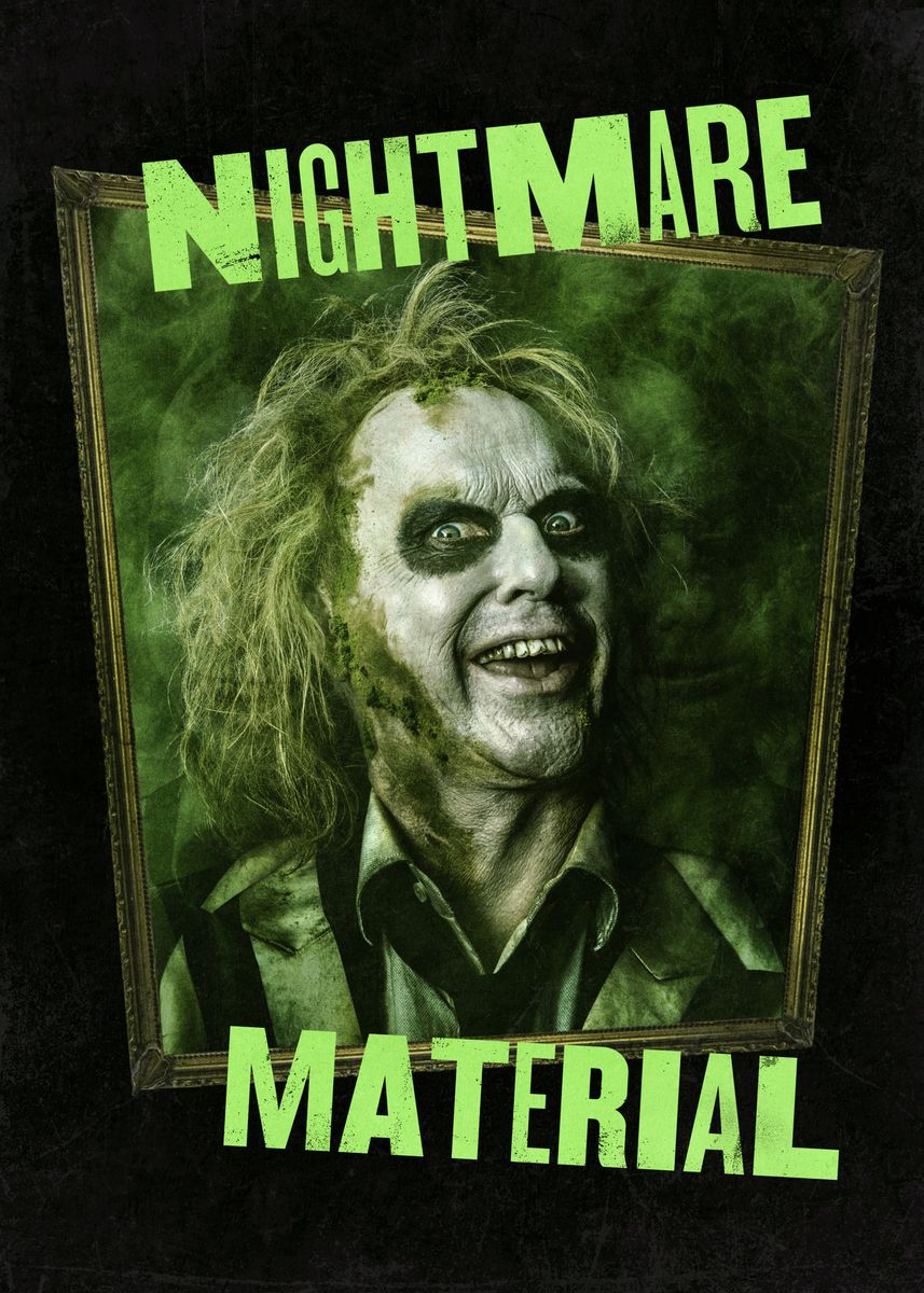 'Nightmare material' Poster, picture, metal print, paint by Beetlejuice ...
