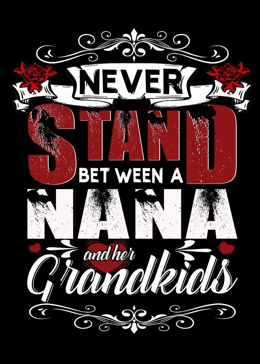'Never Stand Between Nana & Grandkids' Poster, picture, metal print ...