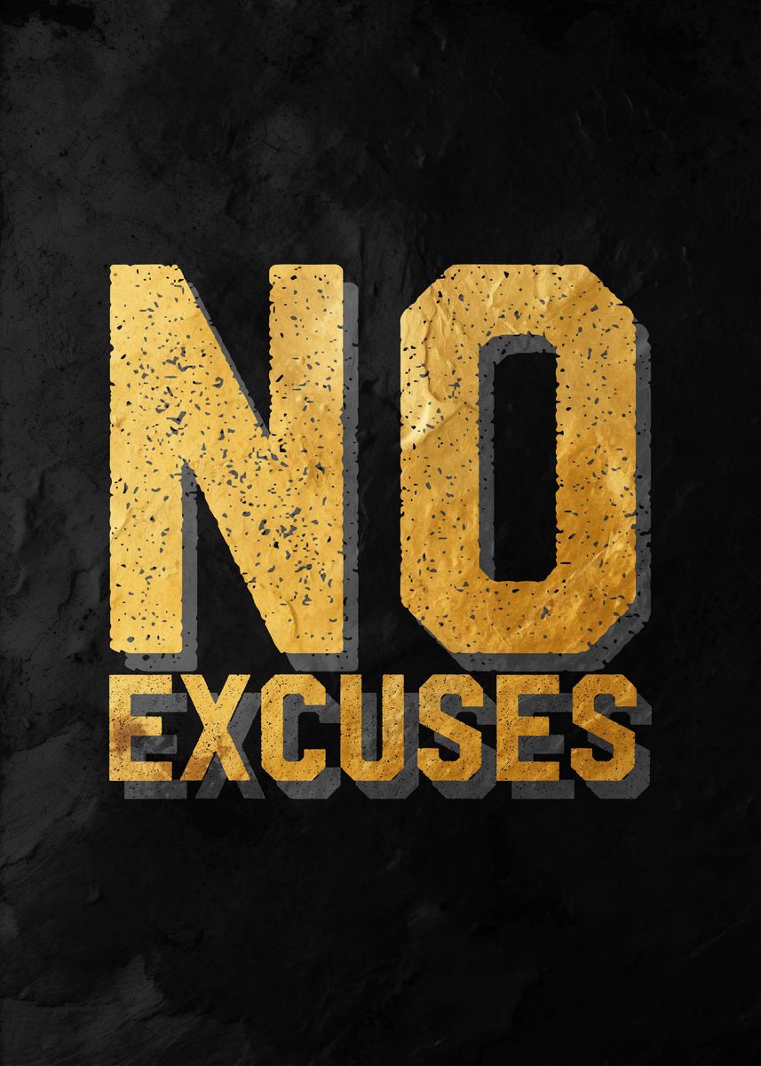 'no excuses' Poster, picture, metal print, paint by Lowpoly Posters | Displate