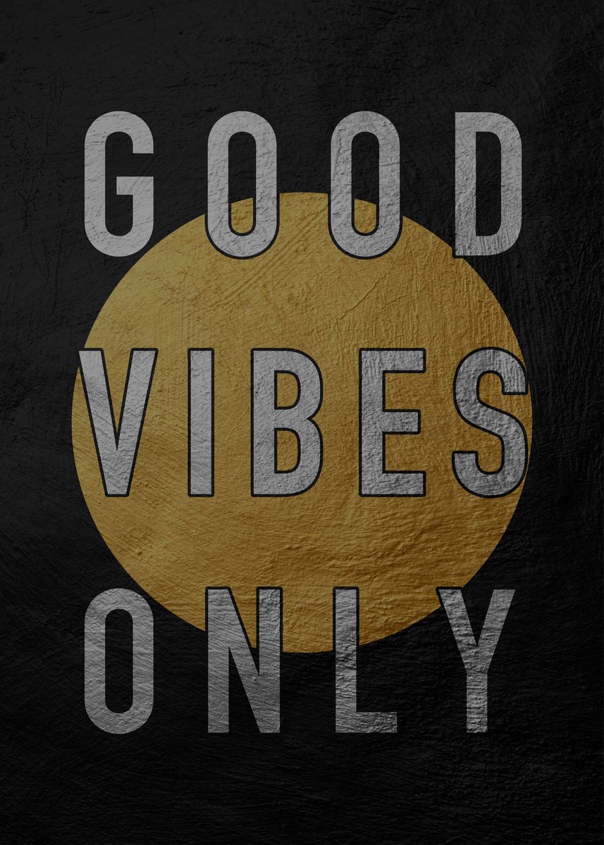 'Good Vibes Only Poster' Poster, picture, metal print, paint by Metal ...