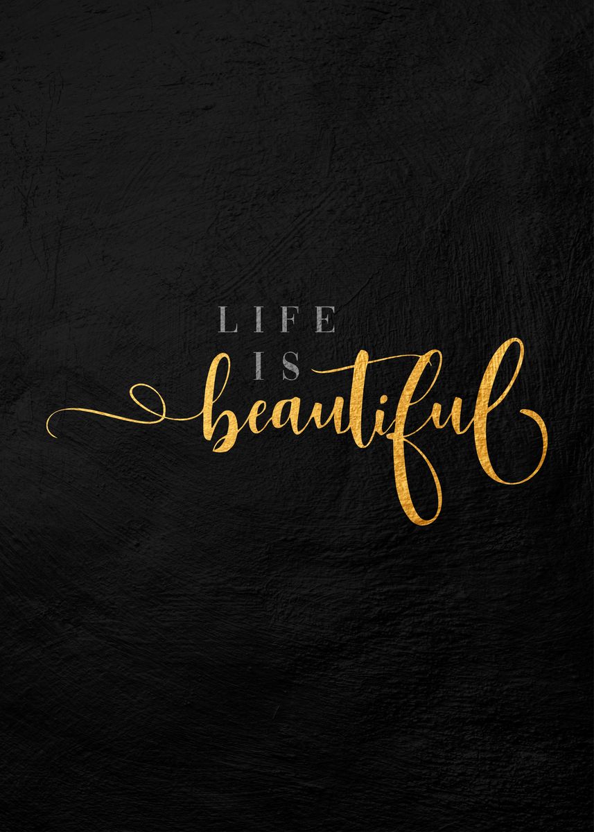 'Life is Beautiful Quote' Poster, picture, metal print, paint by Metal ...
