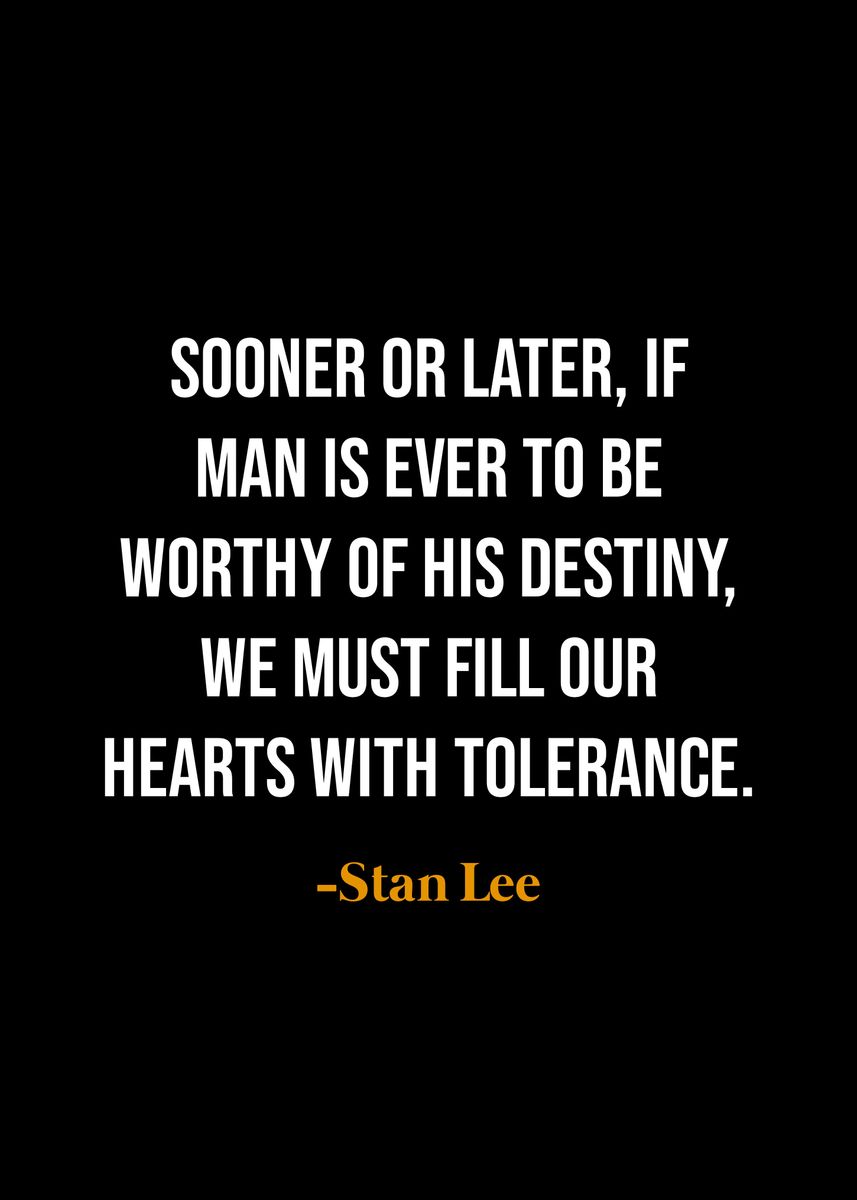'Stan Lee Quote - Tolerance' Poster, picture, metal print, paint by ...