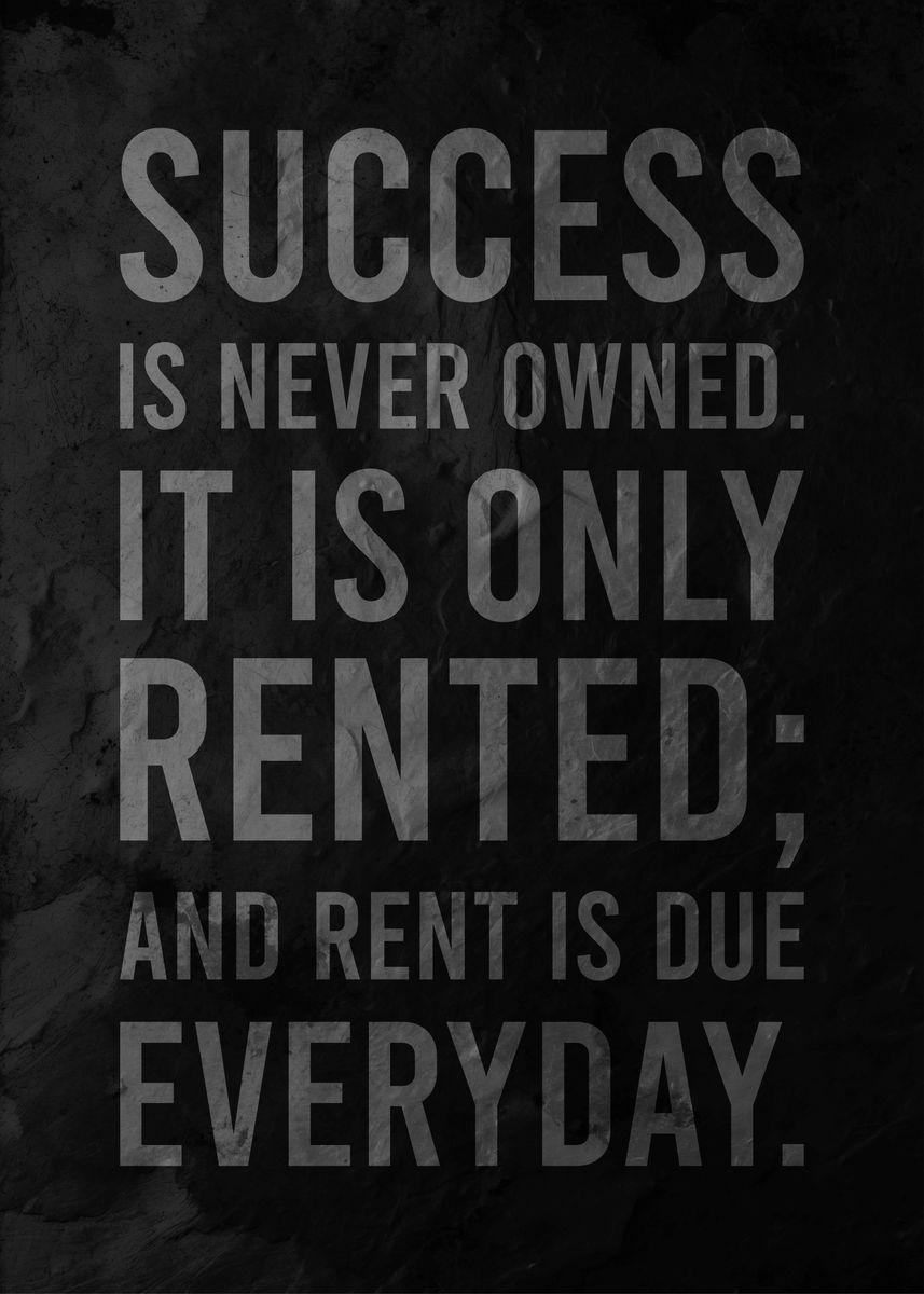 'Success is Rented' Poster, picture, metal print, paint by Lowpoly ...