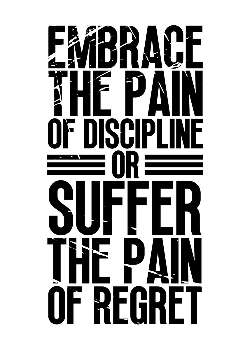 'Embrace Discipline or Regret' Poster, picture, metal print, paint by ...