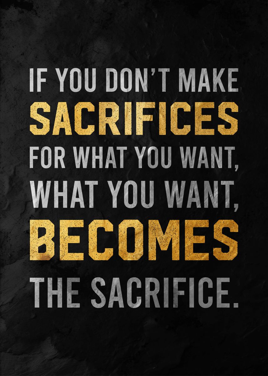 'Sacrifice Quote Poster' Poster, picture, metal print, paint by Lowpoly ...