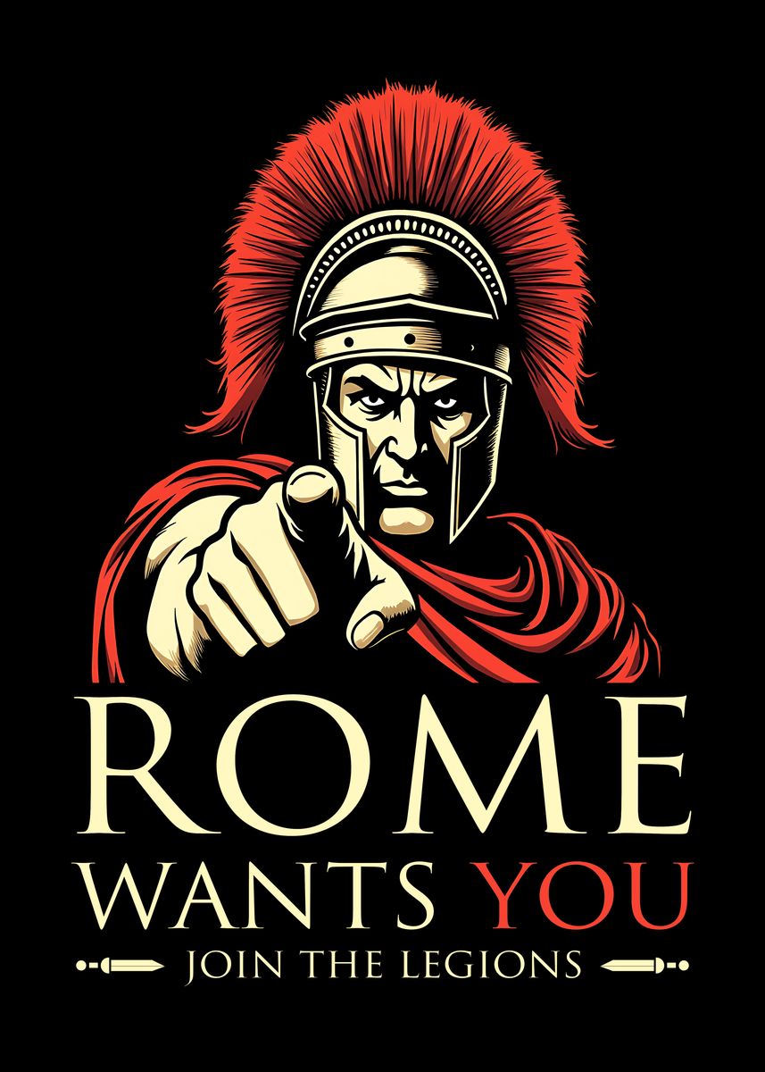 'ROME WANTS YOU - Join the Legions' Poster, picture, metal print, paint ...