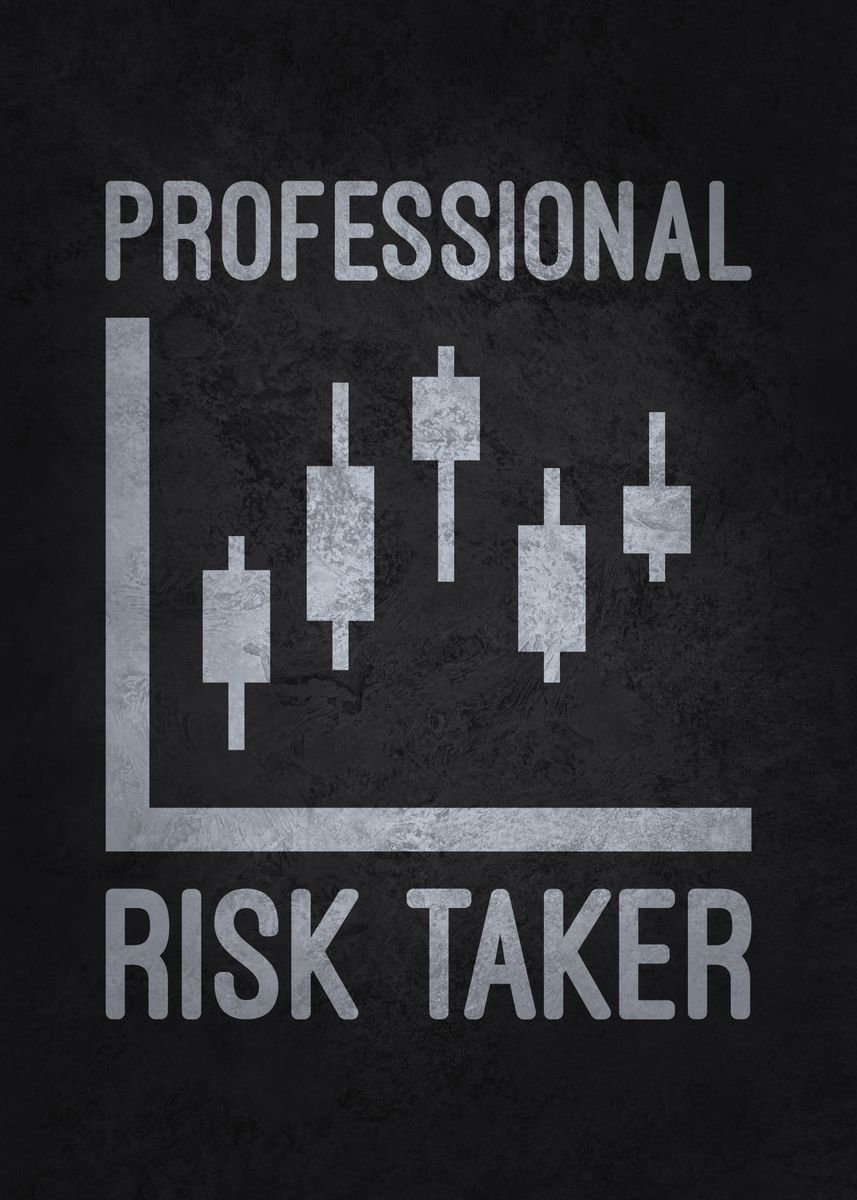 'Professional Risk Taker - Forex, Day Trader, Trading' Poster, picture ...