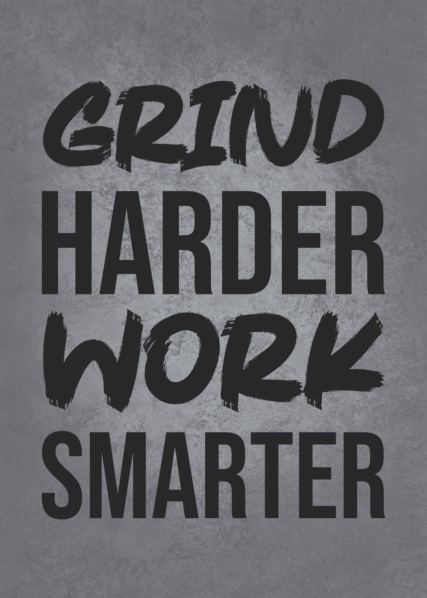 'Grind Harder Work Smarter, Motivational' Poster, picture, metal print ...