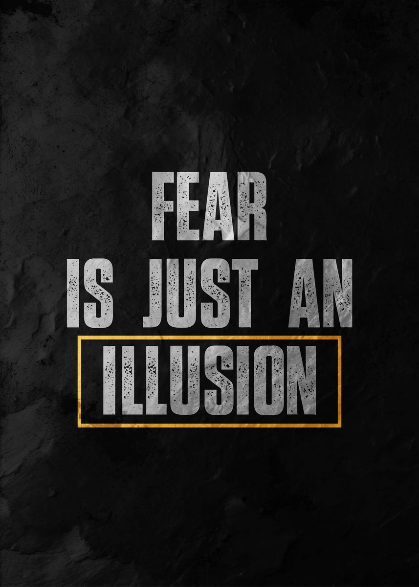 'Fear is an Illusion' Poster, picture, metal print, paint by Lowpoly ...