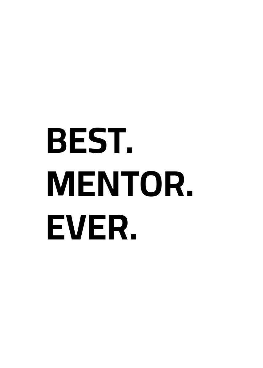 'Best Mentor Ever' Poster, picture, metal print, paint by WallArt ...