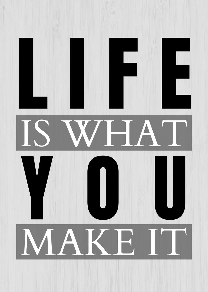 'Life Is What You Make It motivational quote' Poster, picture, metal ...