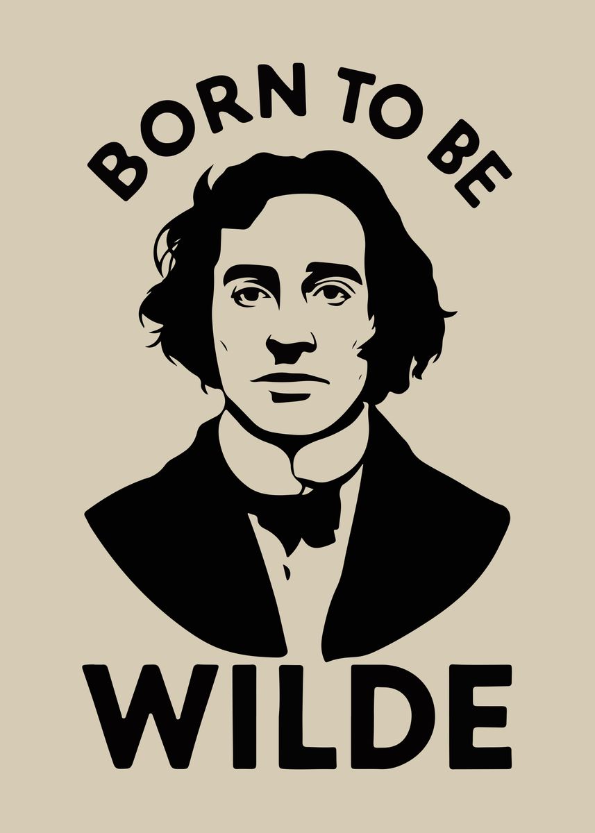 'Born to be (Oscar) Wilde Quote' Poster, picture, metal print, paint by ...