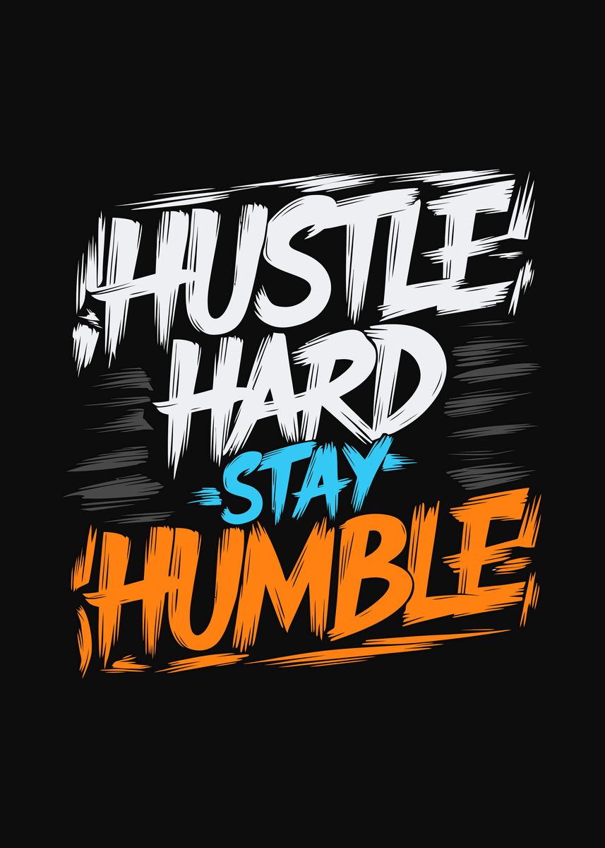 'Inspirational Quote - Hustle Hard Stay Humble' Poster, picture, metal ...