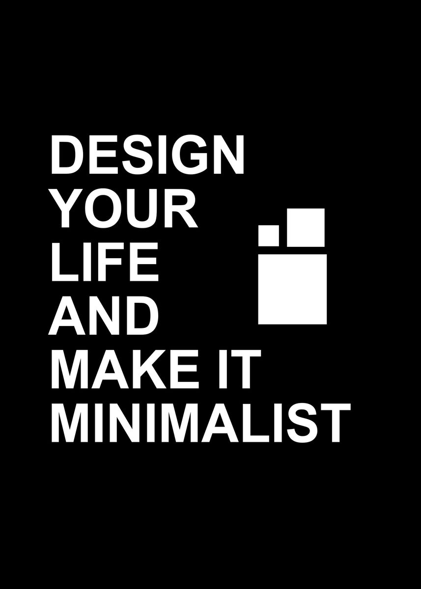 'Minimalist Life Design' Poster, picture, metal print, paint by rohipgg ...