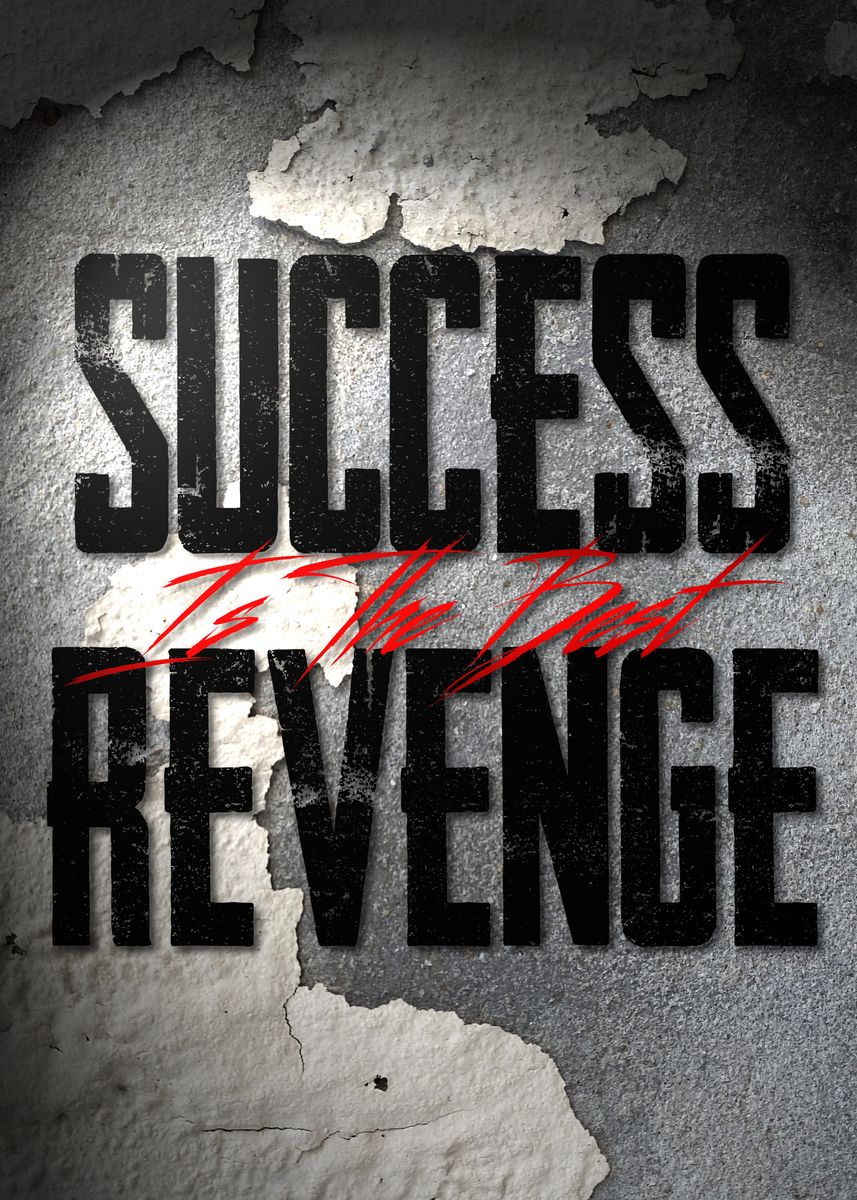 'Success is Revenge' Poster, picture, metal print, paint by T2W | Displate