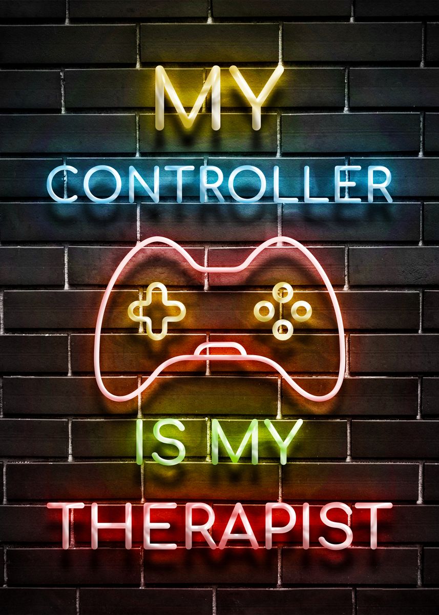 'My Controller is My Therapist Neon Sign' Poster, picture, metal print ...