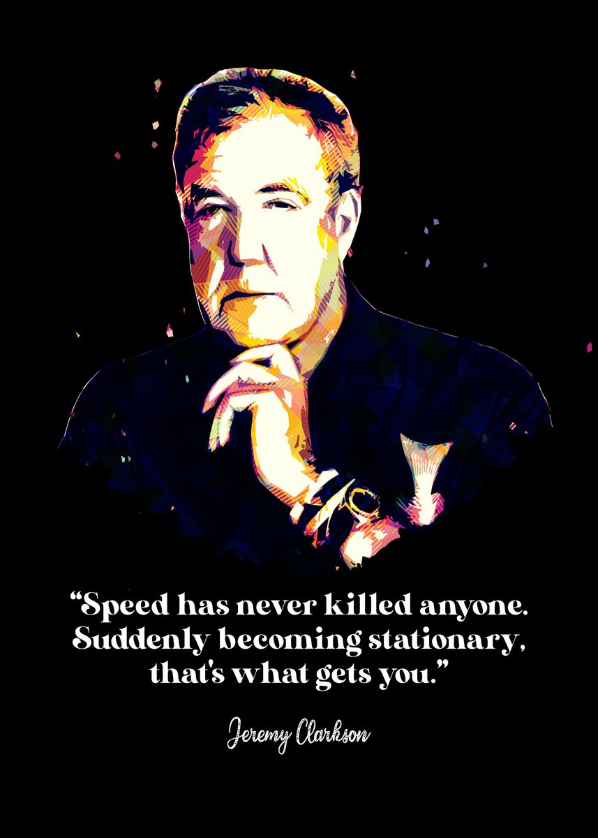 'Jeremy Clarkson Quote' Poster, picture, metal print, paint by Mus Mius ...